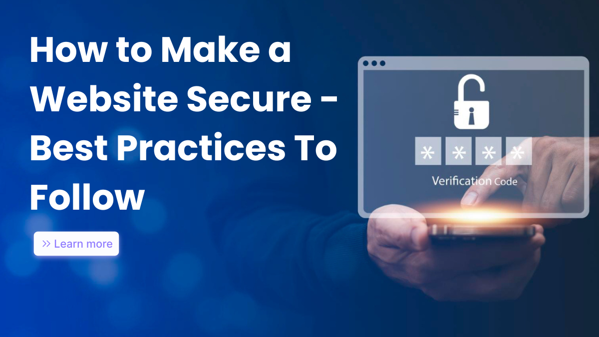 How to Make a Website Secure - Best Practices To Follow