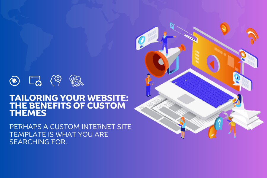 Tailoring Your Website: The Benefits of Custom Themes – ThemeIgnite